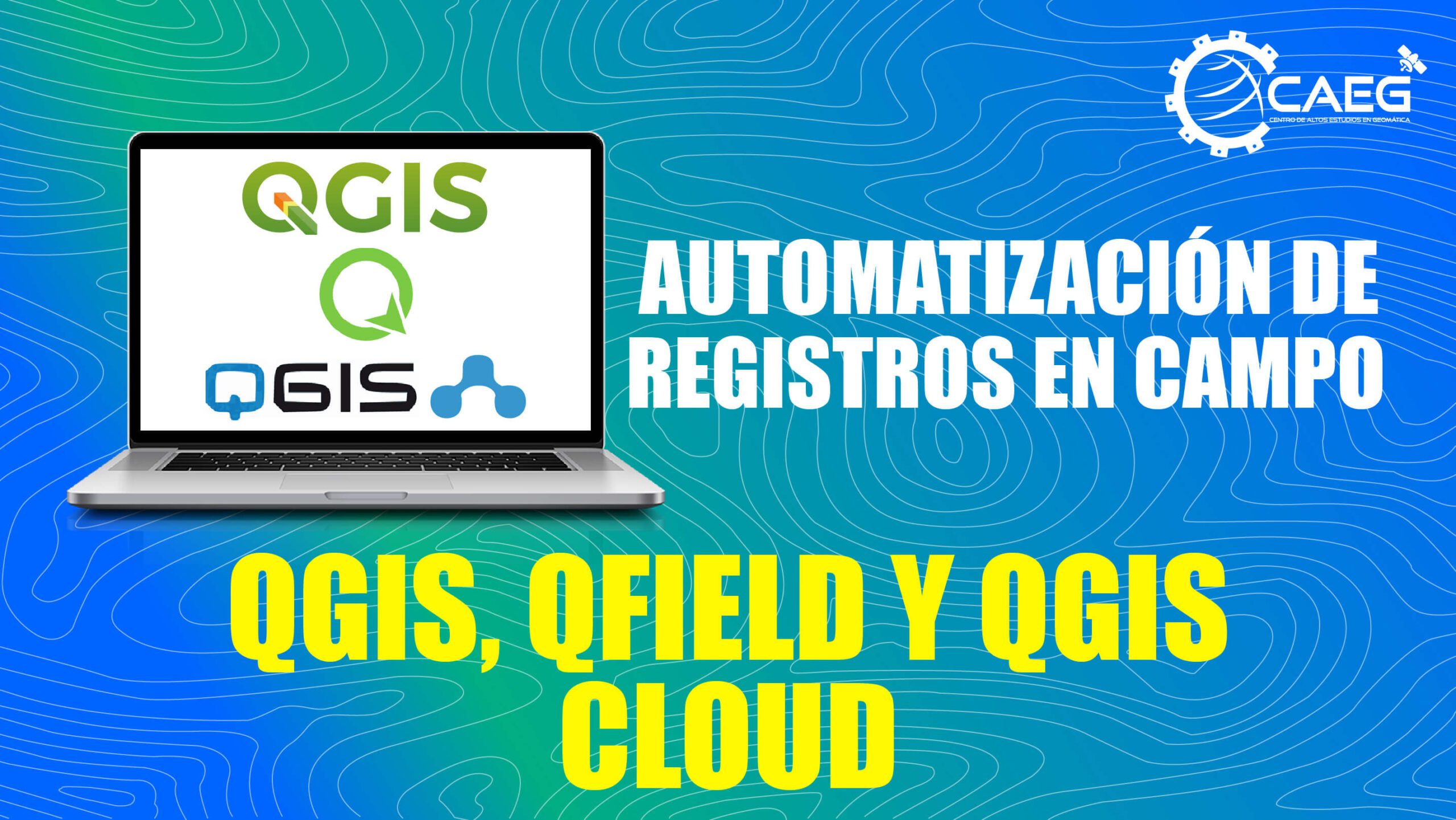🌎 Curso QFIield Y QGIS Cloud ¡GRATIS! | CAEG